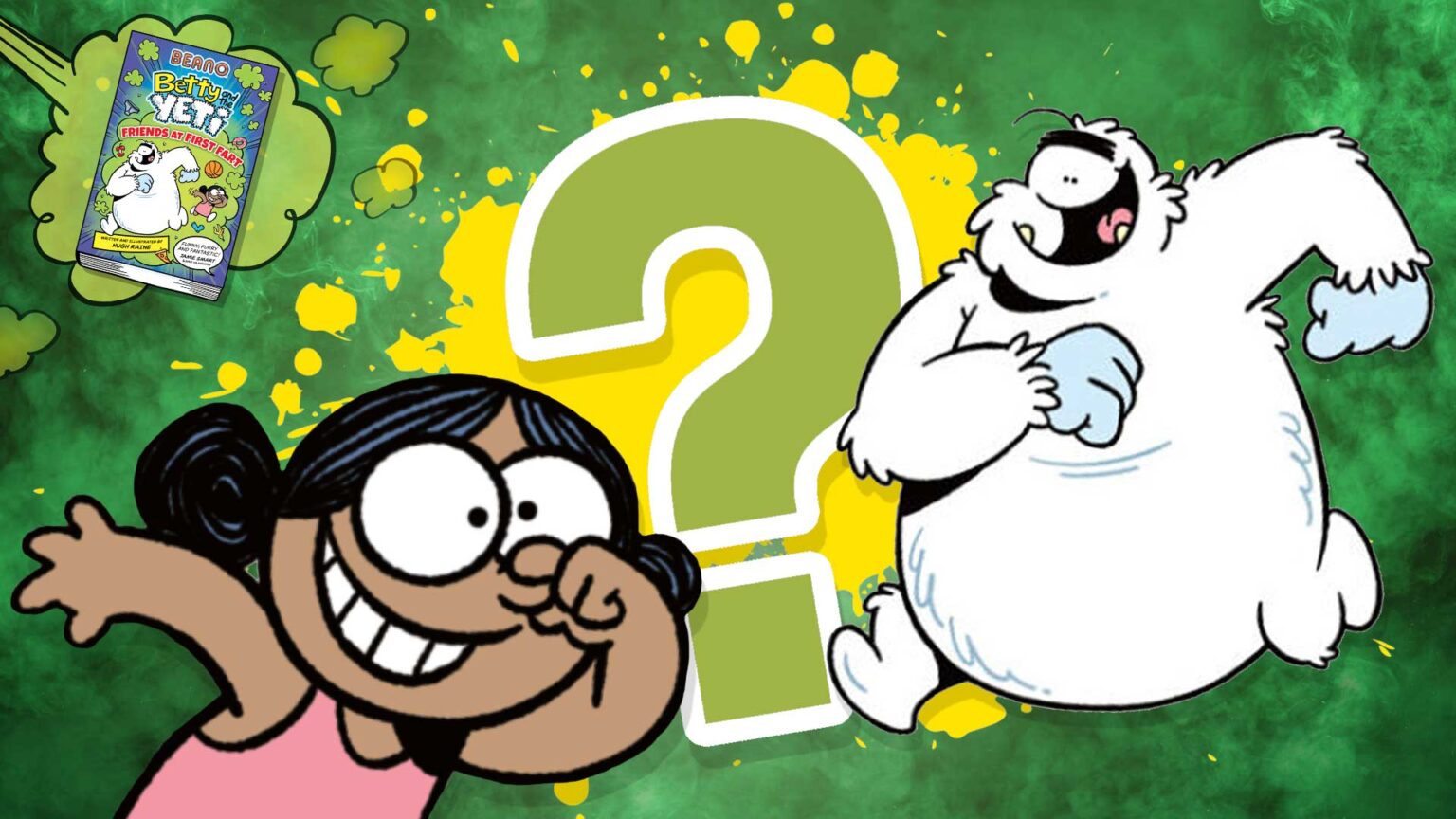 Betty And The Yeti Trivia Quiz! | Beano.com